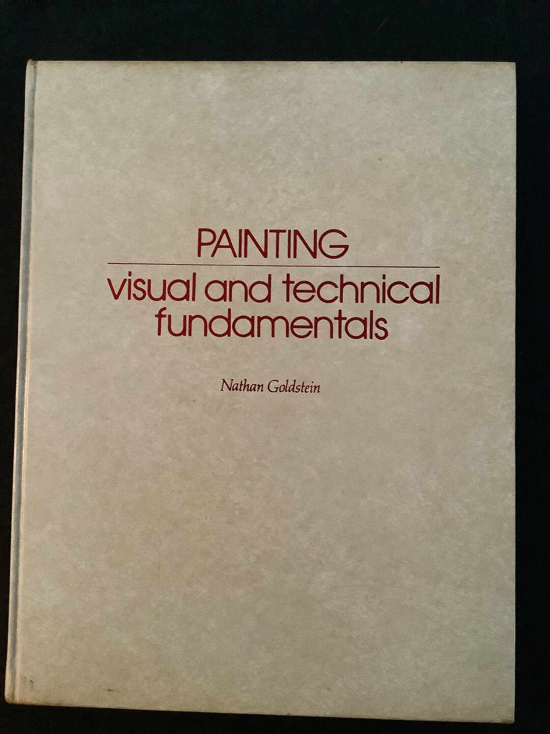 Painting Visual and Technical Fundamentals, Nathan Goldstein, Hardcover ...