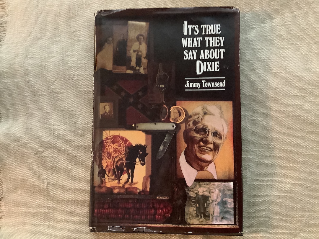 It’s True What They Say About Dixie, Jimmy Townsend, Signed by Author ...