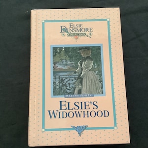 Elsie Dinsmore , Elsie’s Widowhood, Martha Finley, Hardcover Book 1994 ...