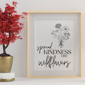 Spread Kindness Like Wildflowers PNG JPEG Digital Download Printable ...