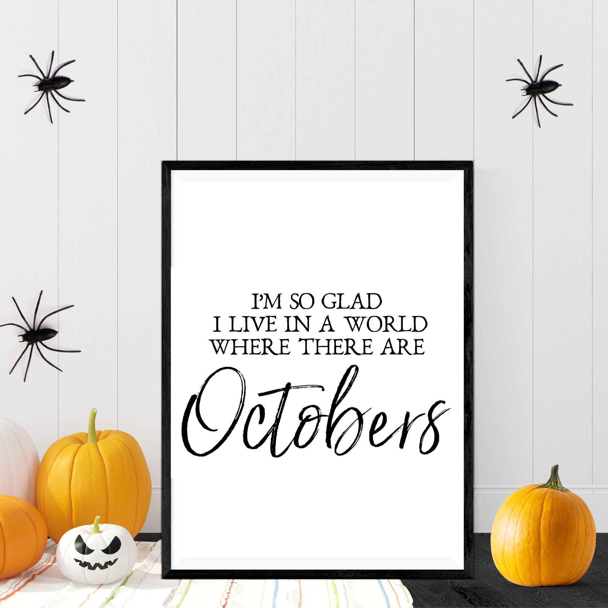 I’m so Glad I Live in a World With Octobers | Fall Printable Quote ...
