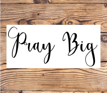 Pray Big PNG JPEG SVG Digital Download Printable Art - Etsy