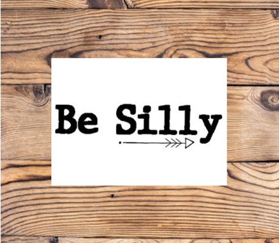 Be Silly Instant PNG JPEG Digital Download Printable Art | Etsy