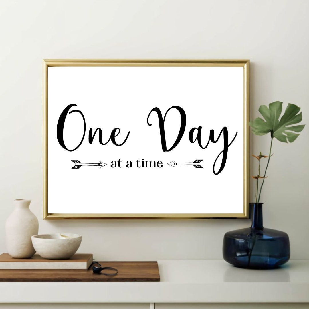 One Day at a Time PNG JPEG SVG Digital Download Printable Art Graphic ...
