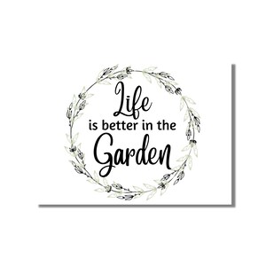 Life is Better in the Garden Instant PNG JPEG Digital Download ...