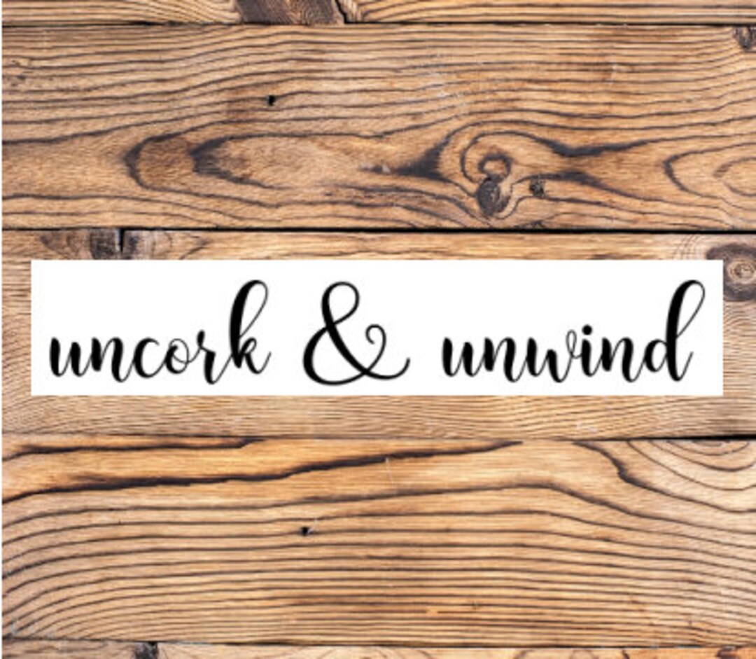 Uncork and Unwind Wine PNG JPEG SVG Digital Download Printable - Etsy ...