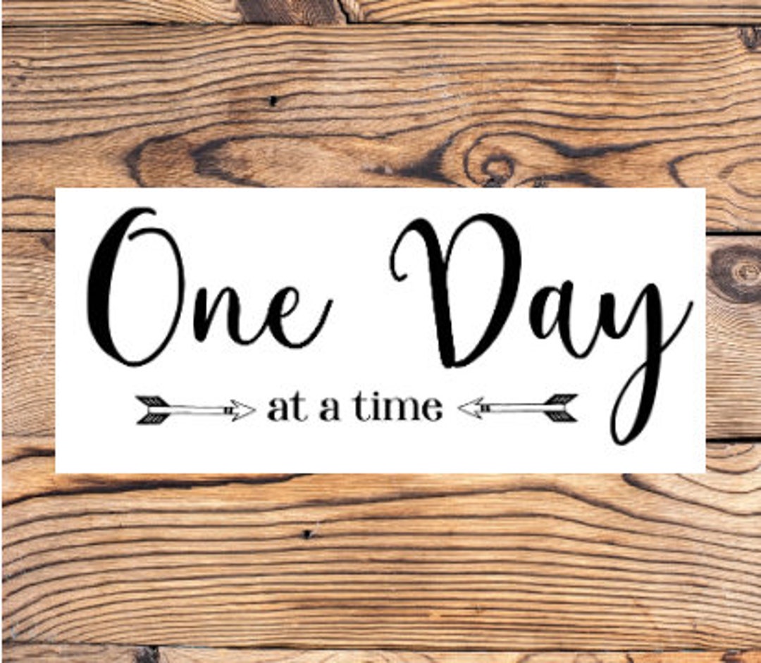 One Day at a Time PNG JPEG SVG Digital Download Printable Art ...