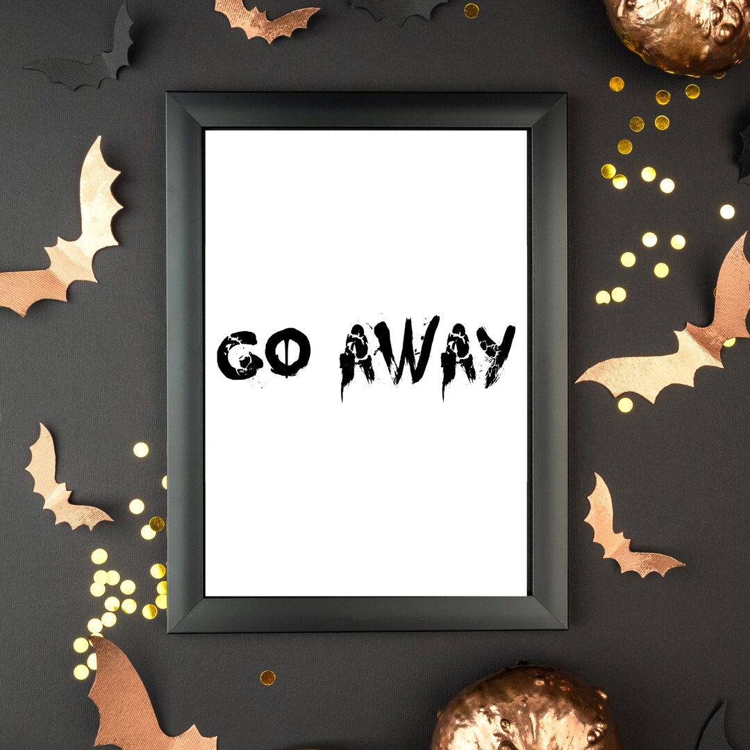 Go Away Halloween Instant PNG JPEG Digital Download Printable Art ...