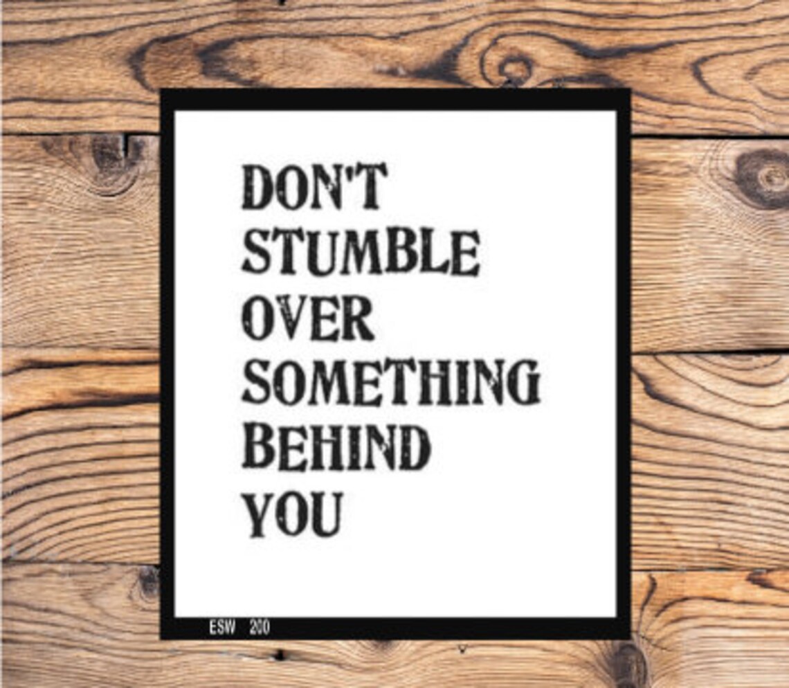 Don't Stumble Over Something Behind You Instant PNG JPEG - Etsy