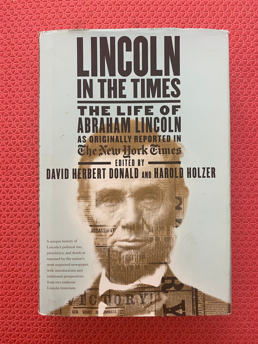 Lincoln in the Times the Life of Abraham Lincoln as Published in the ...