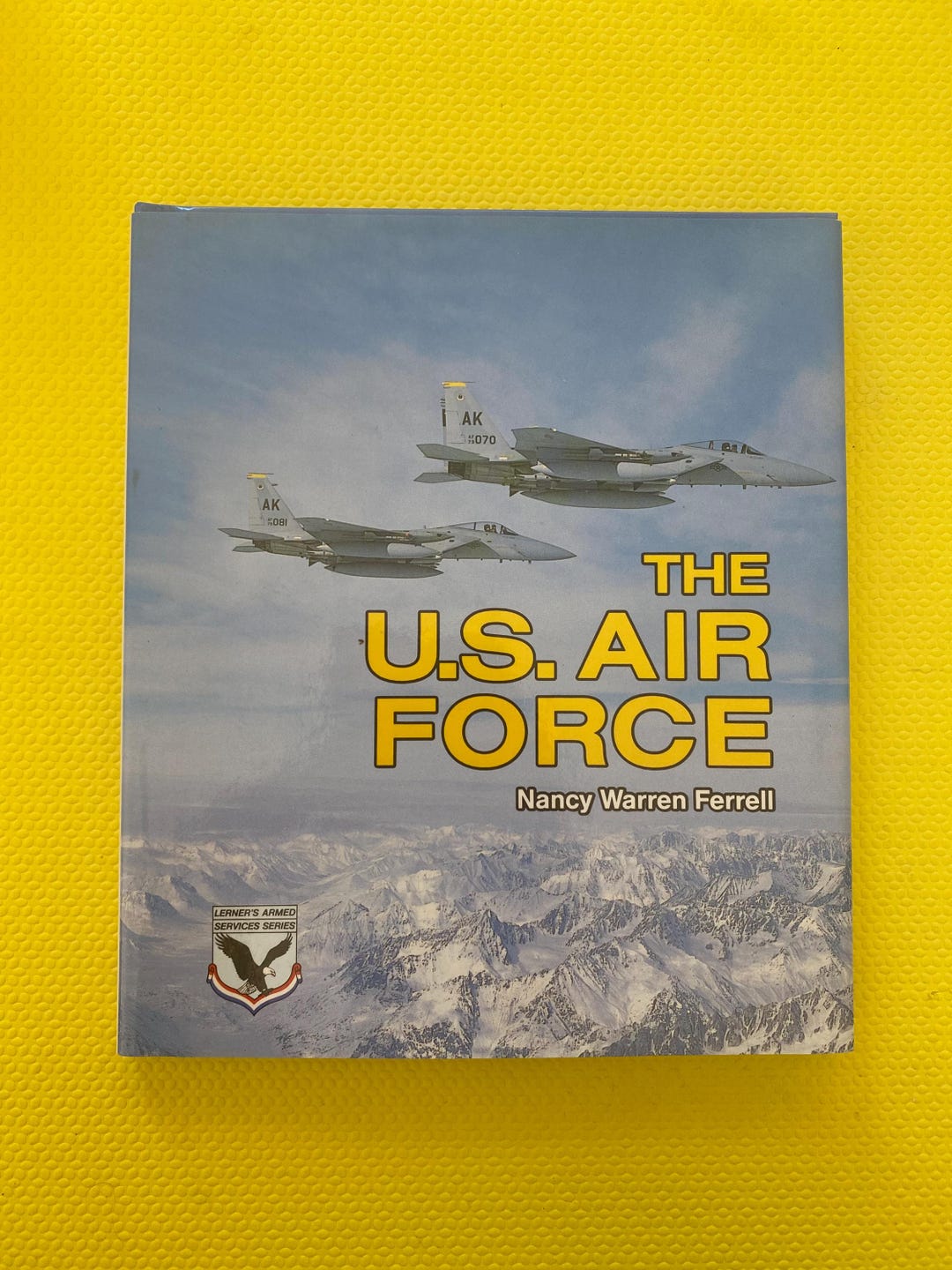 The US Airforce Nancy Warren Ferrell Lerner Publications Company Lerner ...