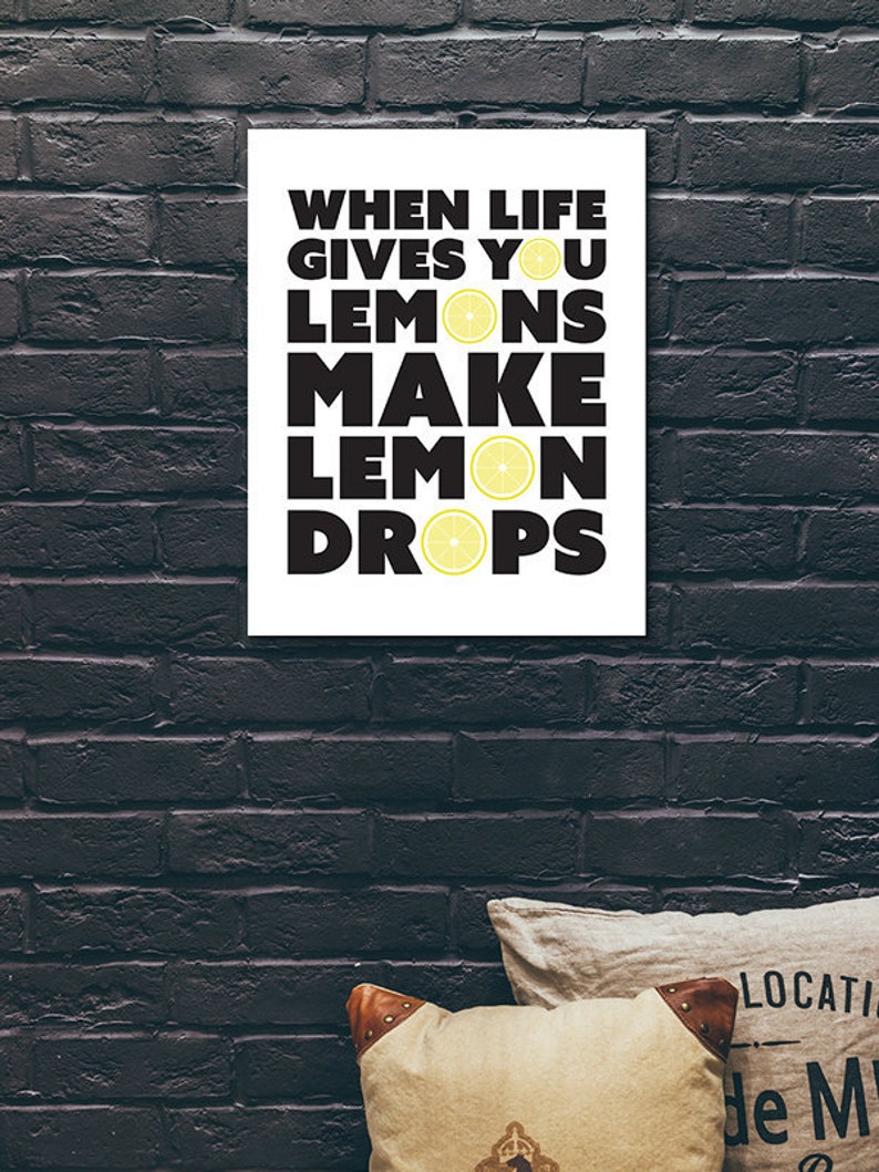 When Life Gives You Lemons Make Lemon Drops, Wall Art, A2, A3, A4, 8x10 ...