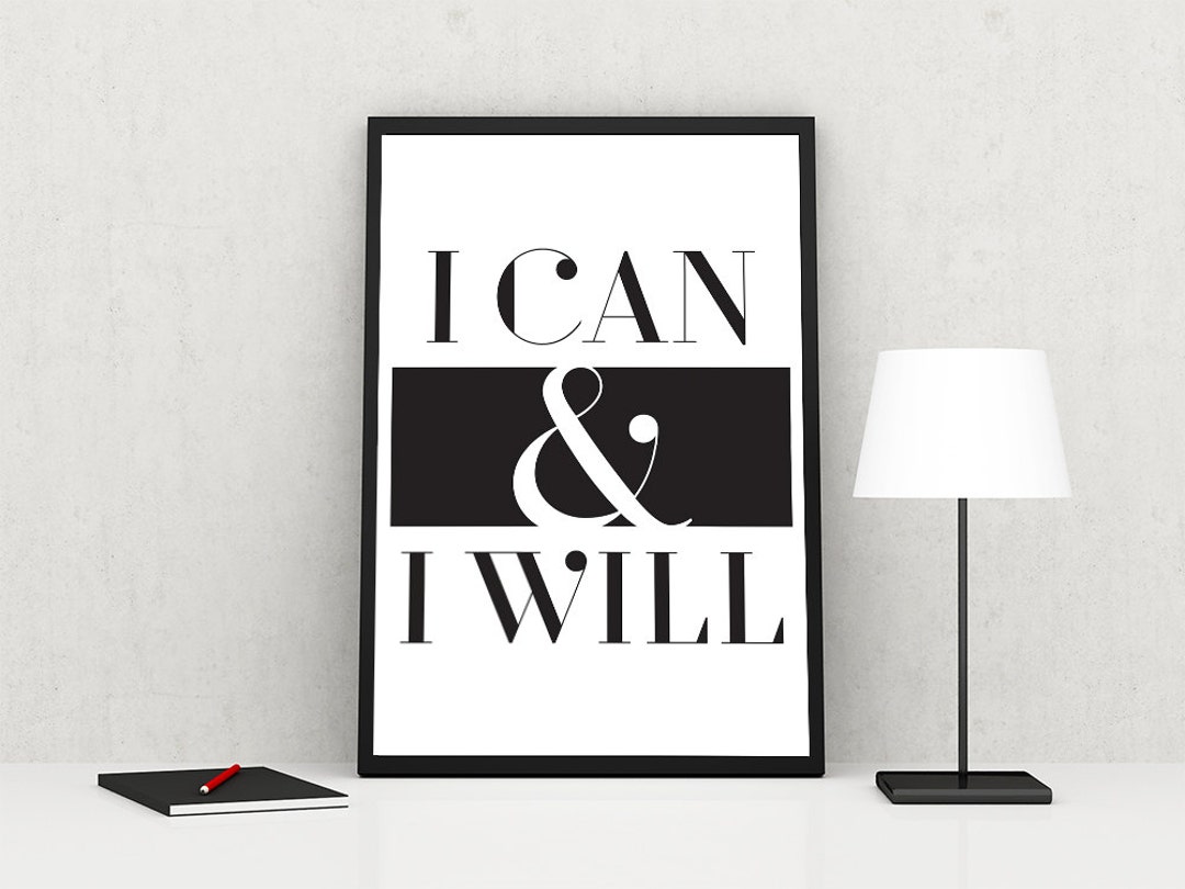I Can & I Will, Wall Art, A2, A3, A4, 8x10, Instant Download, Printable ...