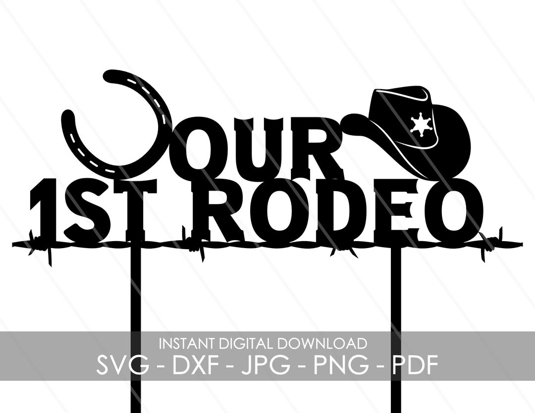 Our First Rodeo Cake Topper | Digital Cut File | Instant Digital ...