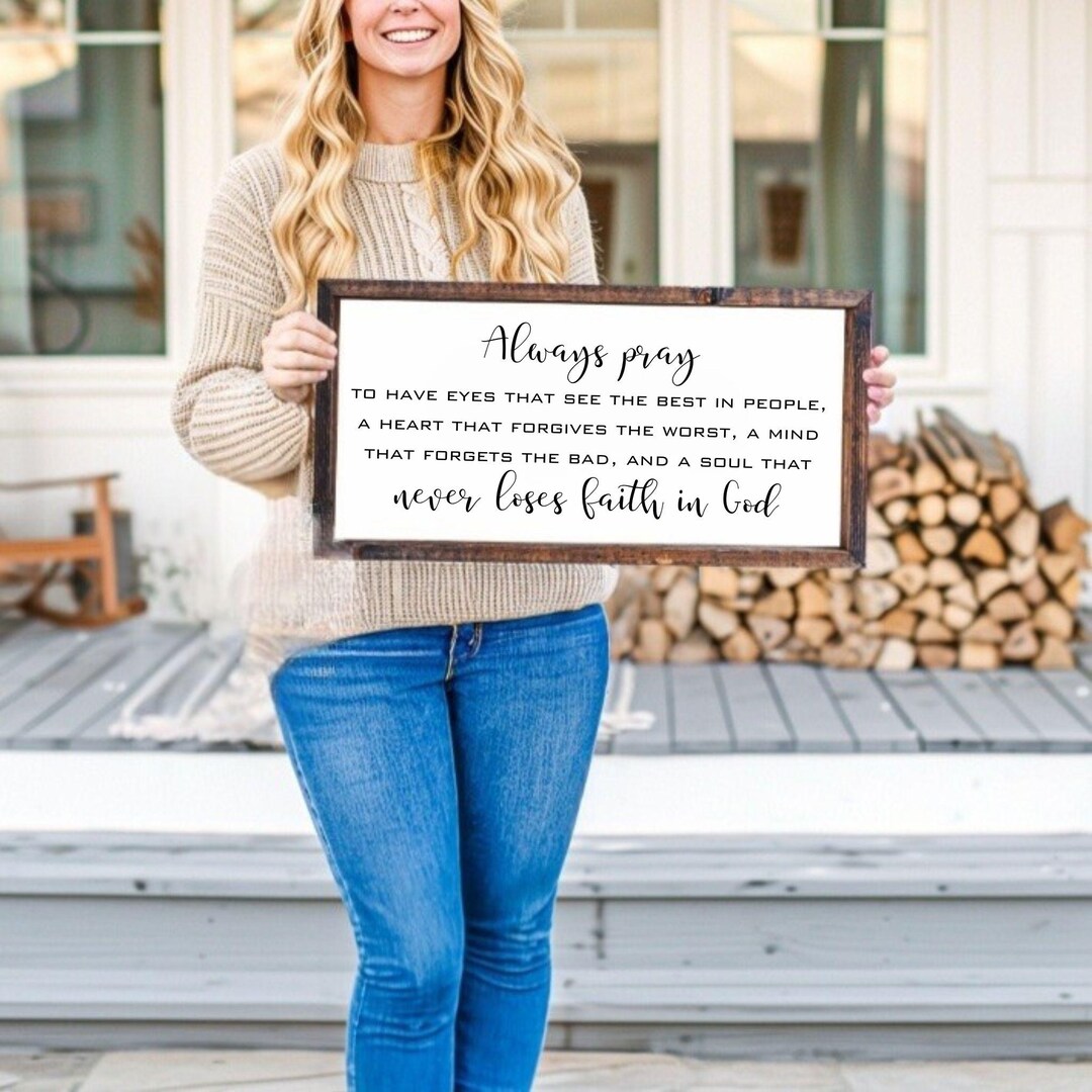 Always Pray to Have Eyes That See Sign, Inspirational Sign, Wood Signs ...