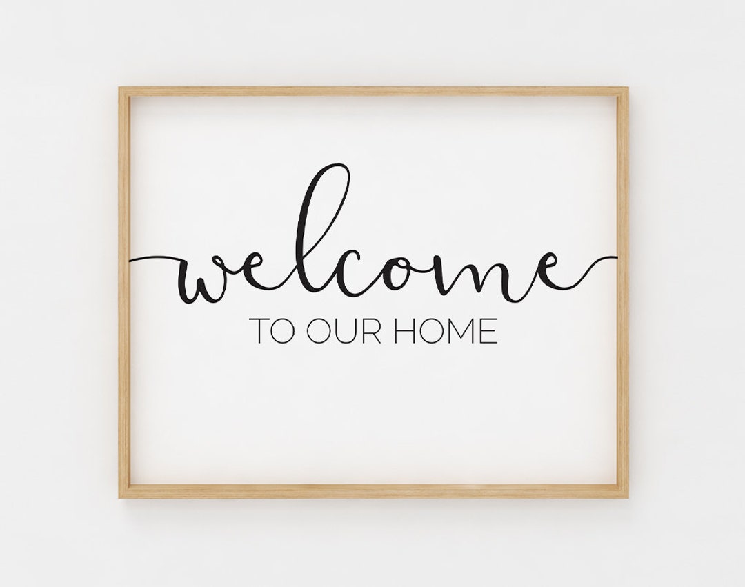 Welcome to Our Home Sign, Printable Wall Art, Welcome Sign, Welcome ...