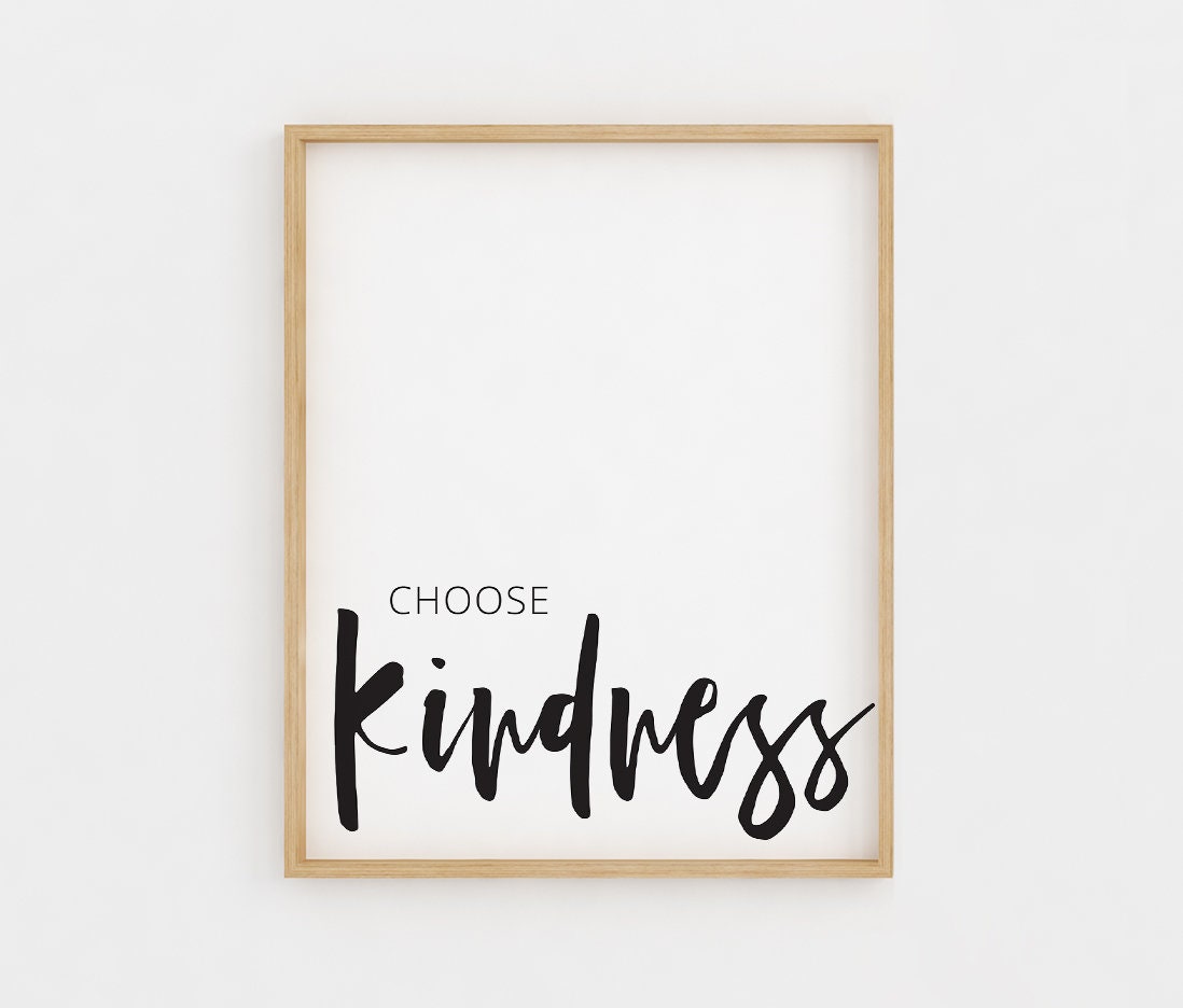 Printable Wall Art Choose Kindness Sign Choose Kind Sign Be - Etsy ...