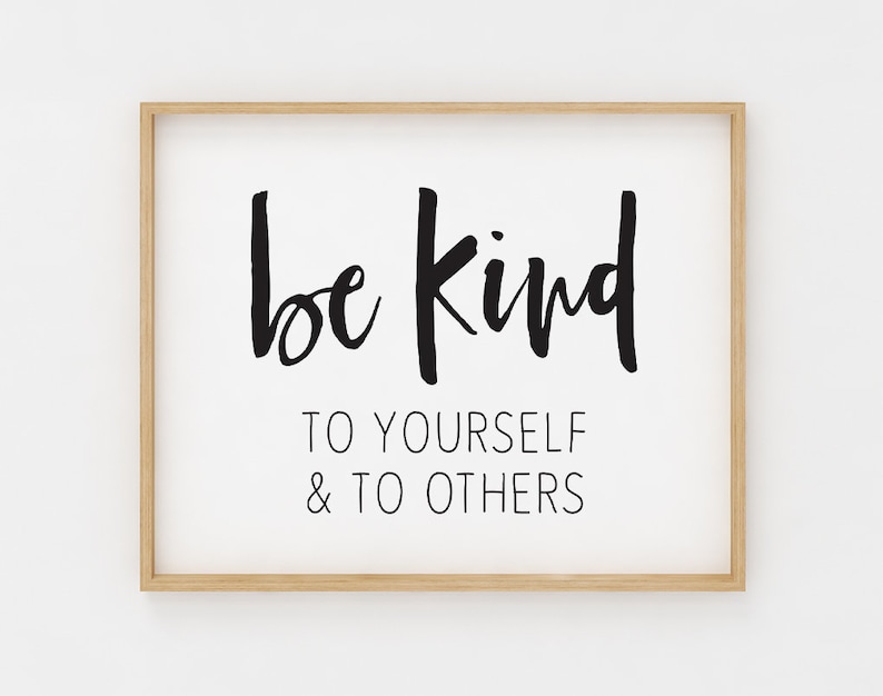 Be Kind Print Be Kind Sign Kindness Sign Be Kind Quote - Etsy