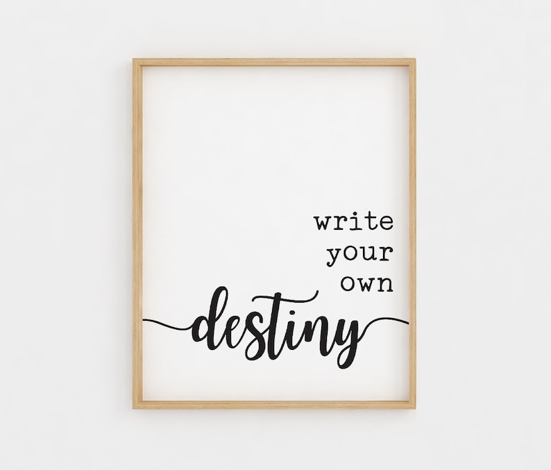 Write Your Own Destiny Quote Printable Wall Art Black and - Etsy