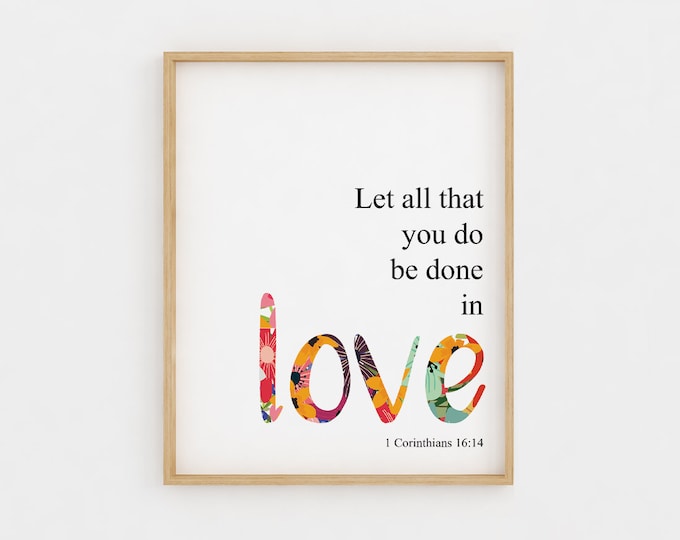 1 Corinthians 16:14 Let All That You Do Be Done in Love, Bible Verse ...