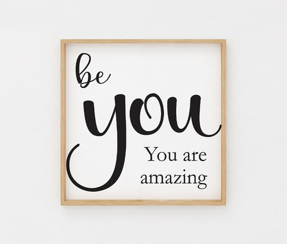 Printable Wall Art Be You Sign Inspirational Quotes Quote | Etsy