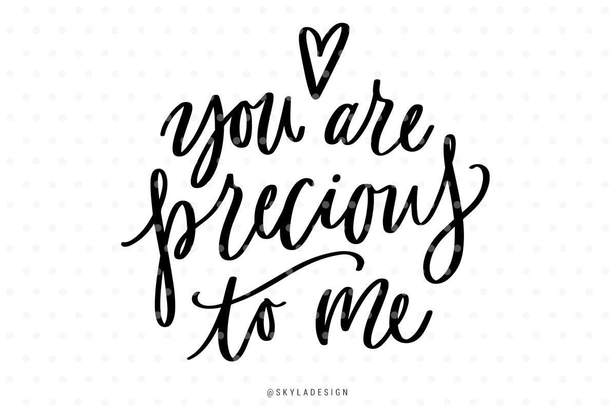 Svg file You are precious to me Quote svg svg cut files | Etsy