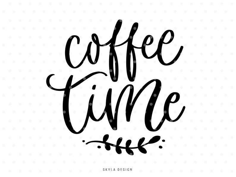 Coffee Time Svg Cutfile for Silhouette and Cricut - Etsy