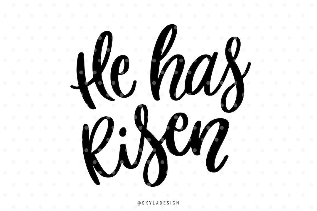 He Has Risen SVG Cut File, Easter SVG File - Etsy