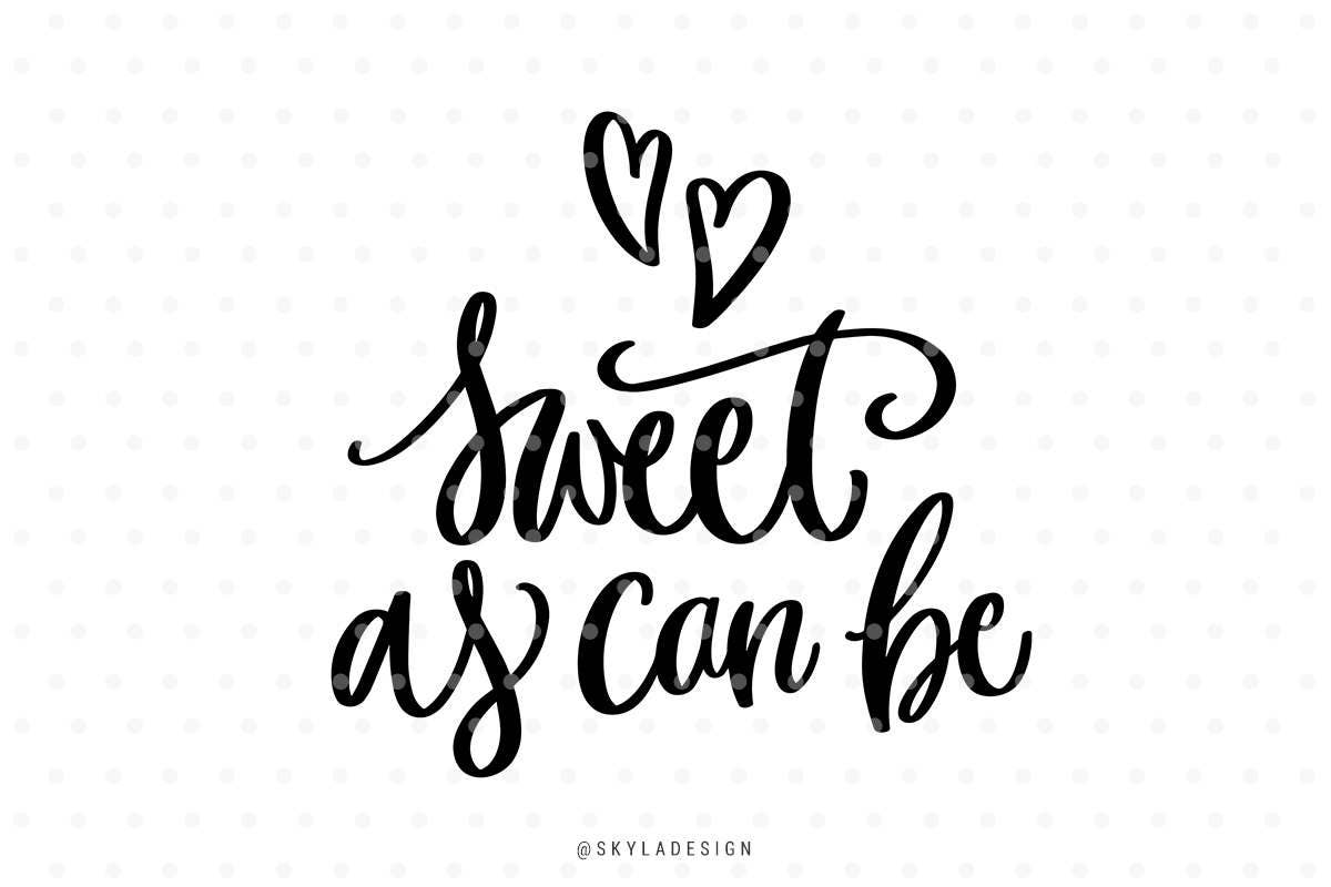 Sweet as Can Be, Love Svg, Nursery Svg File, Baby Svg, Valentine Svg ...