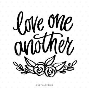 Love One Another Svg, Love Svg, Svg Cut Files, Svg Clipart, Quote Svg ...