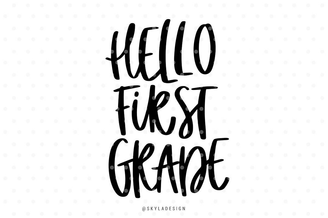 Hello First Grade, School Svg, Back to School, Svg Files, Kids Svg, Svg ...