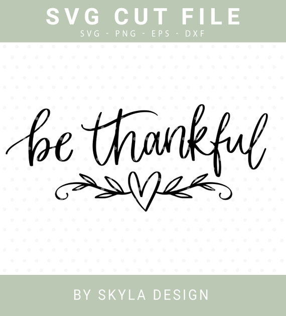 Be thankful svg file Thanksgiving quote | Etsy