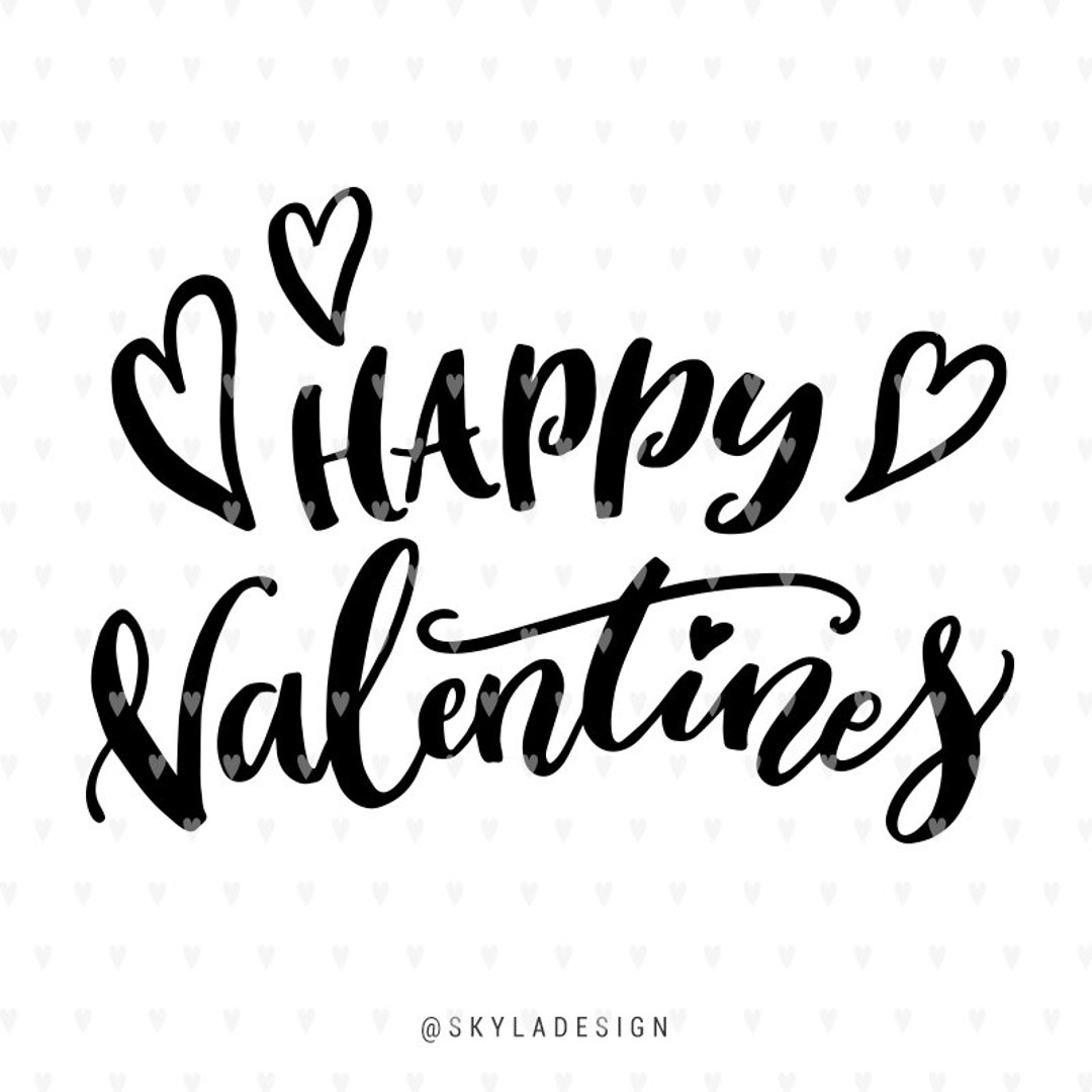 Valentines Svg File, Happy Valentines Day, Love Svg, Hand Lettered Svg ...