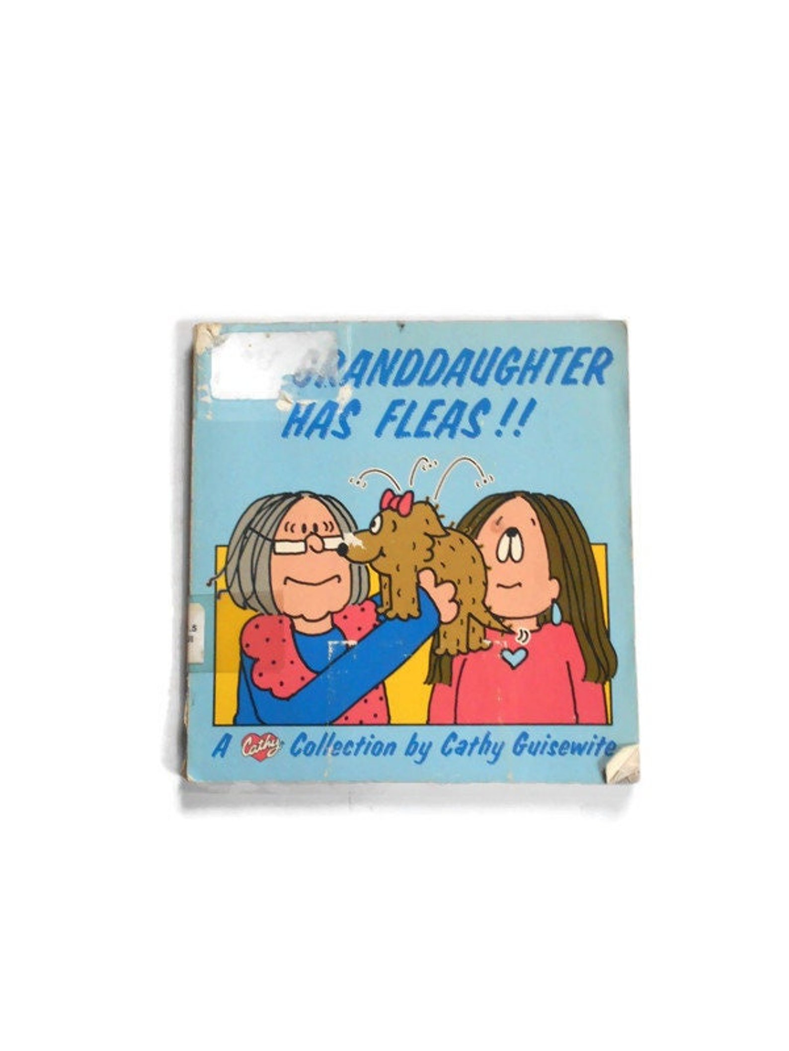 My Granddaughter Has Fleas * A Collection of Cathy Comic Strips by ...