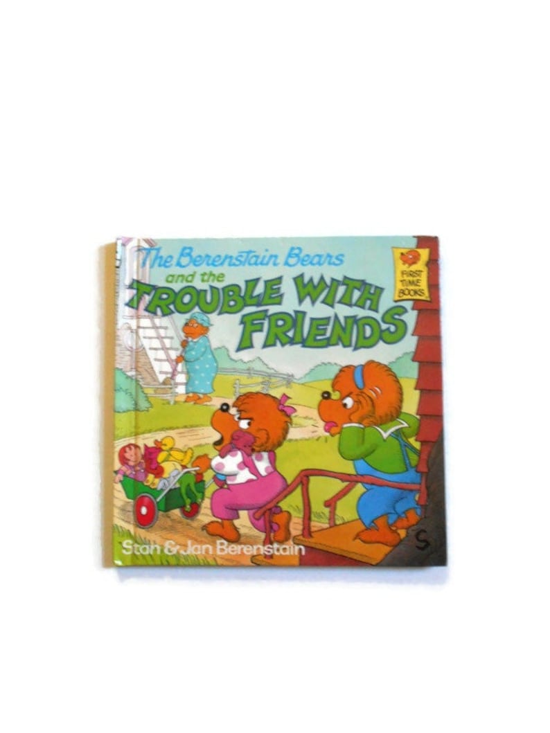 The Berenstain Bears: Trouble With Friends by Stan and Jan Berenstain ...
