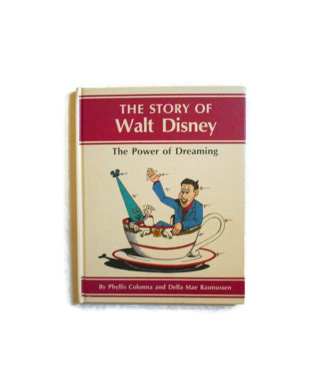 The Story of Walt Disney, the Power of Dreaming by Phyllis Colonna ...