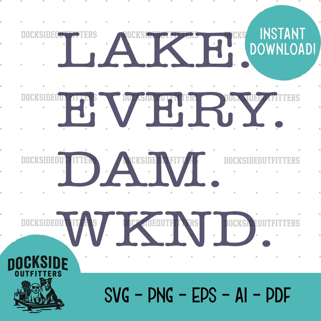 Lake Every Dam Weekend SVG: Funny Boating Shirt Design (digital ...