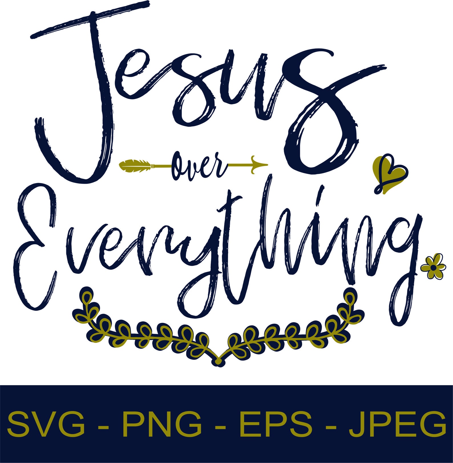 Jesus Over Everything - Instant Download - Print File - Svg - Png ...
