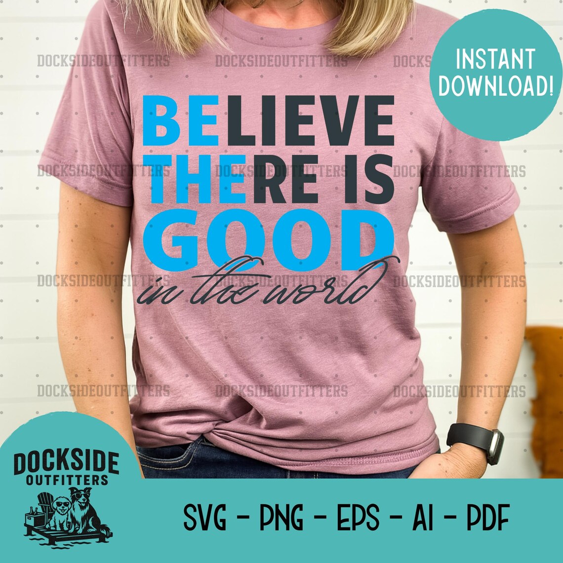 Inspirational Positive Quote Digital Download, Believe There is Good in ...