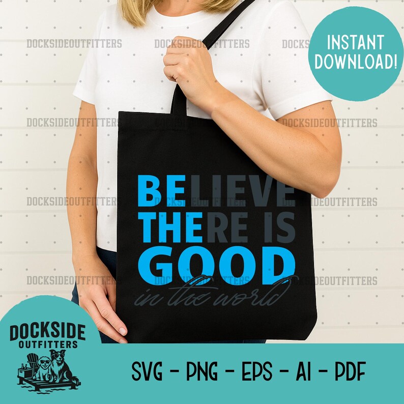 Inspirational Positive Quote Digital Download, Believe There is Good in ...