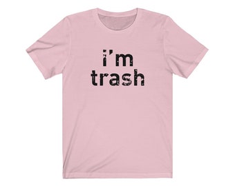 I Am Garbage Shirt - Etsy