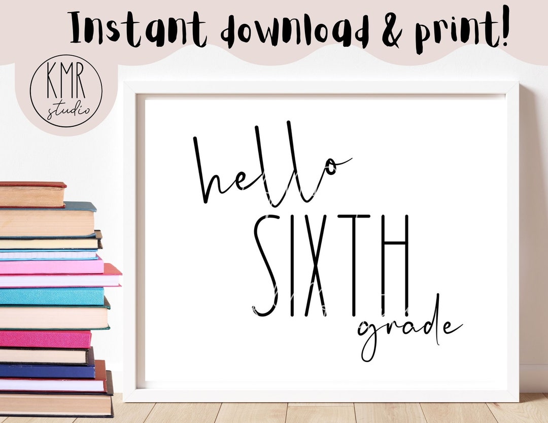 First Day SIGN; HELLO 6th! INSTANT Download and Print! Simplebw ...