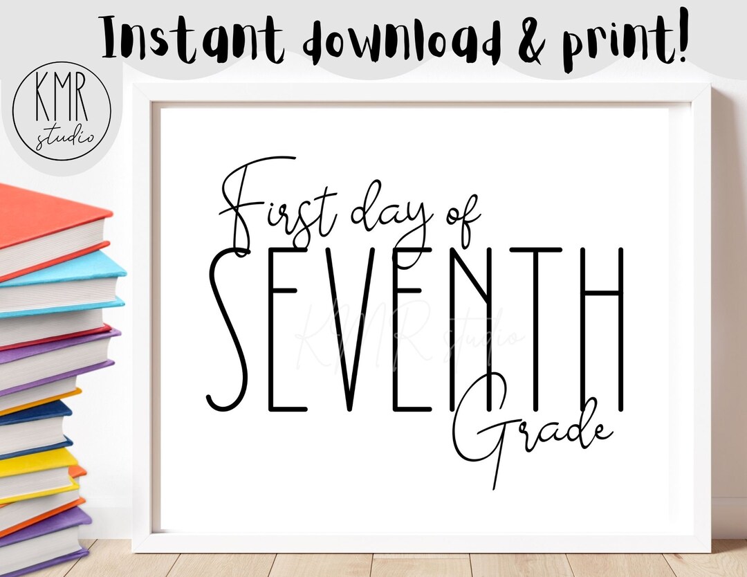 First Day Seventh Grade SIGN; INSTANT Download & Print! Simple BW ...