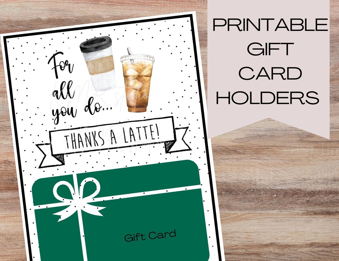 Gift Card Holder; INSTANT Download & Print! Thanks A Latte! 4x5.5" Flat ...