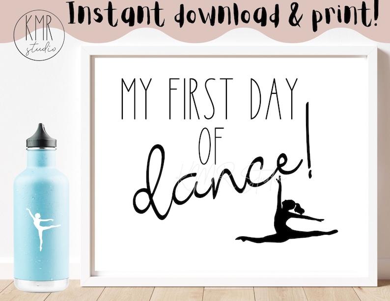 My First Day of Dance! Sign; INSTANT Download & Print! - Etsy