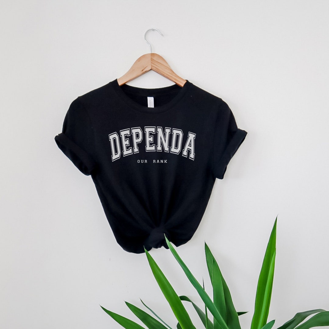 Dependa Our Rank T Shirt, Funny Dependa Shirt for Military Spouse ...