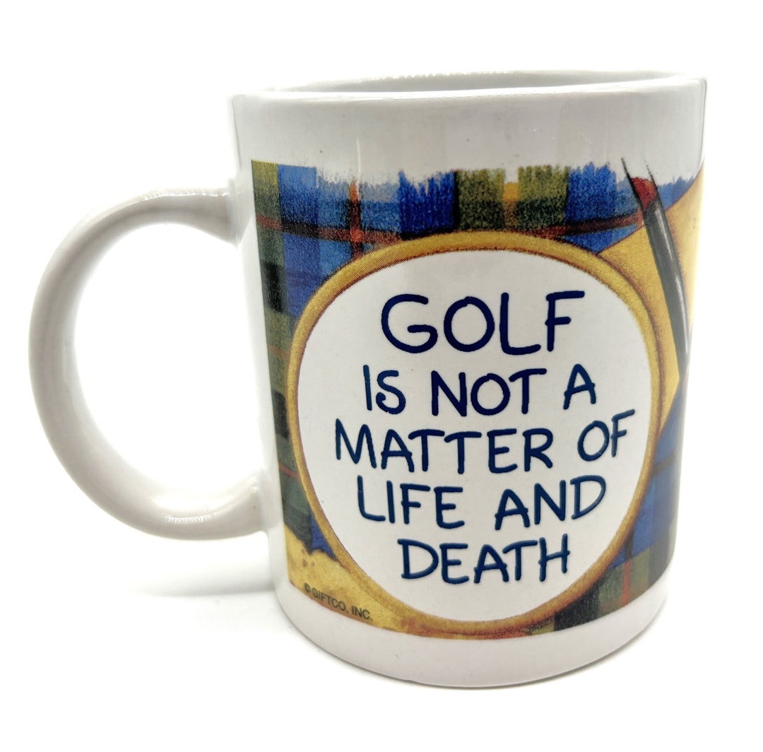 Vintage 1998 GIFTCO Golf is Not a Matter of Life and Death Humor Mug - Etsy