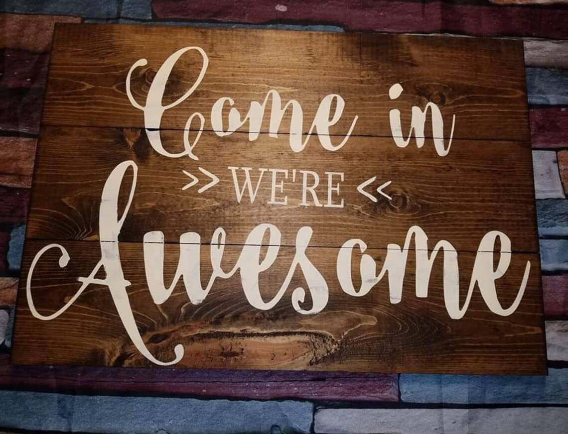 Rustic come in We're Awesome Wood Sign Family Religious Funny Love ...