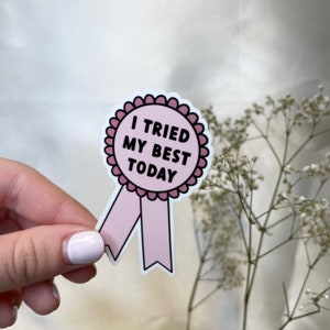 I Tried My Best Today Sticker Waterproof Sticker Positivity Sticker ...