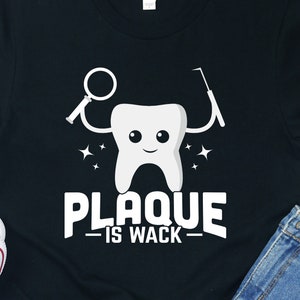 Plaque is Wack Dentist Shirt T-shirt Tee T Shirt Tshirt Shirts Tank Top ...